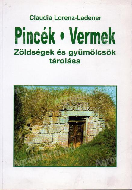 Pincék/Vermek ZÖLDSÉGEK ÉS GYÜMÖLCSÖK TÁROLÁSA - Győr-Moson-Sopron ...